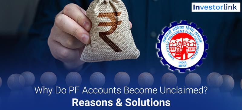 Why Do PF Accounts Become Unclaimed